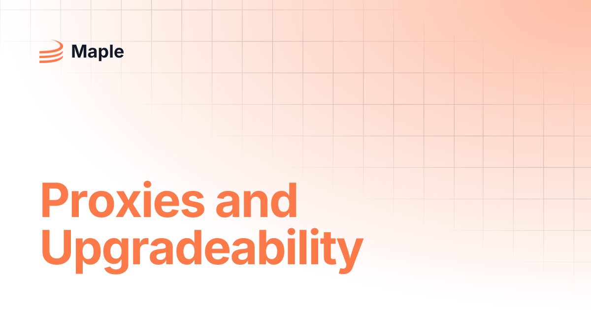 Proxies and Upgradeability | Maple