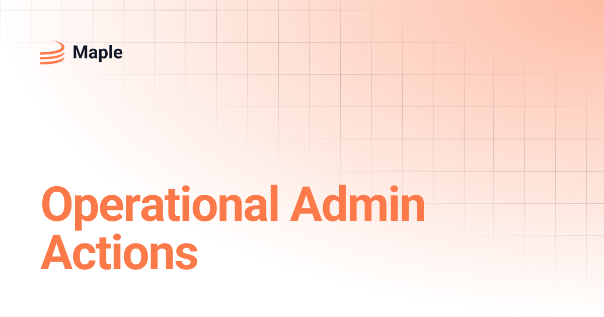 Operational Admin Actions Maple