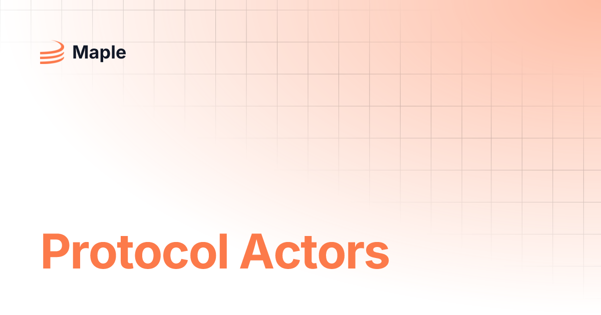 Protocol Actors | Maple