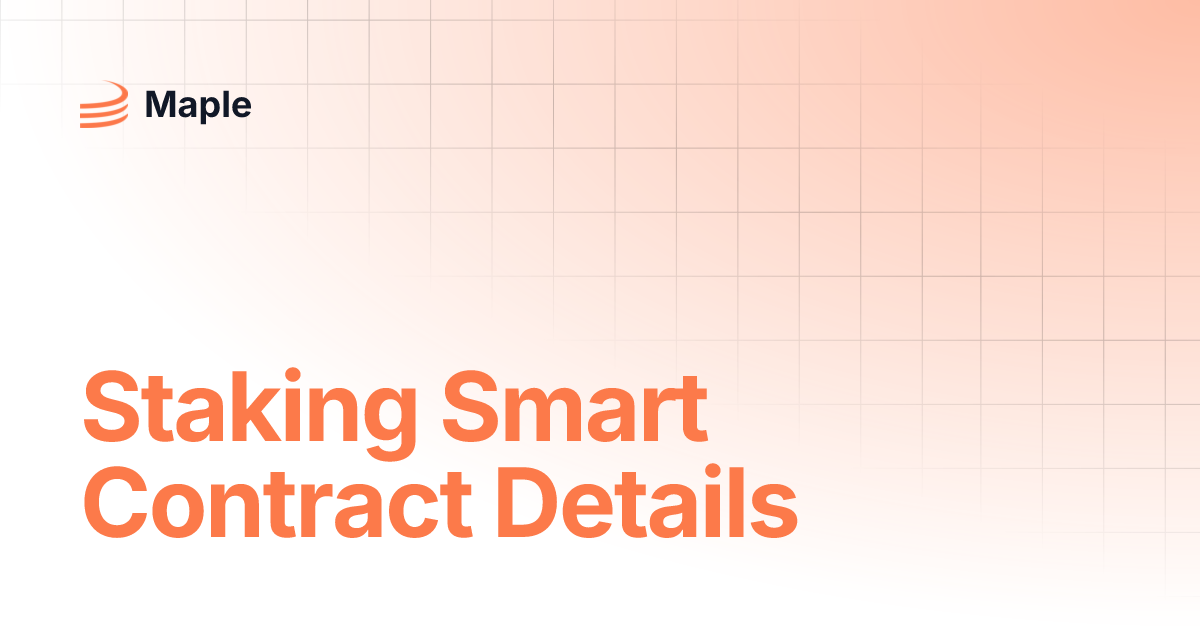 Staking Smart Contract Details | Maple
