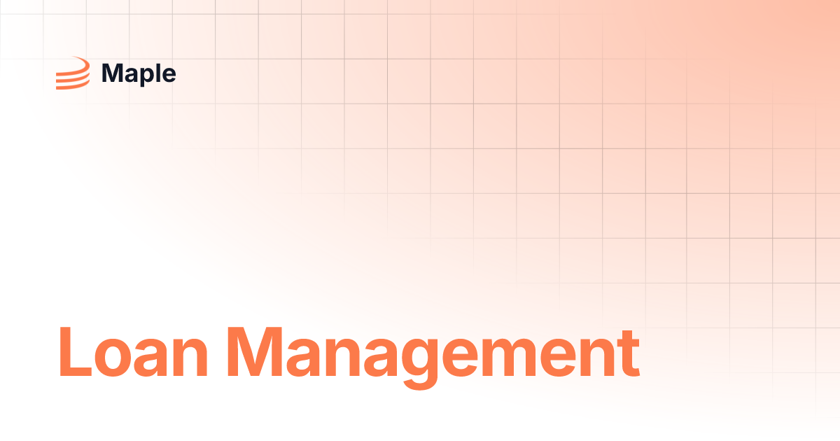 Loan Management | Maple