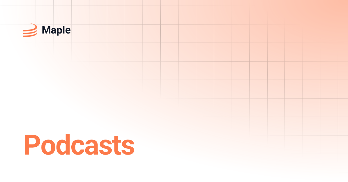 Podcasts | Maple